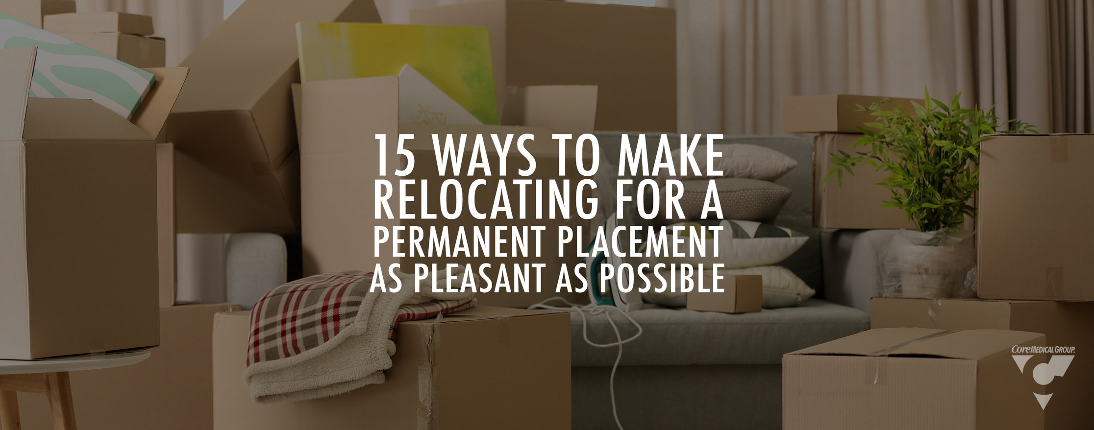 15 Ways to Make Relocating for a Permanent Placement as Pleasant as ...