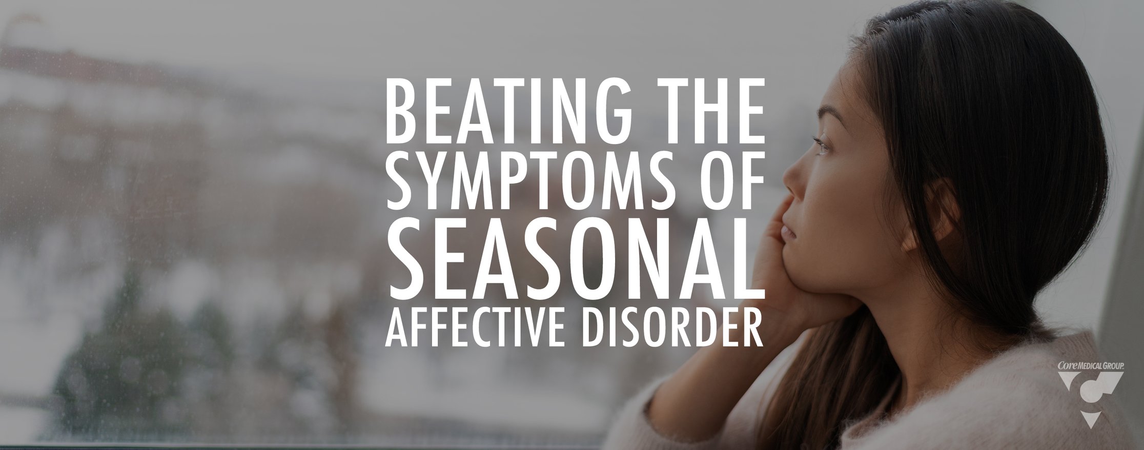 Beating the Symptoms of Seasonal Affective Disorder