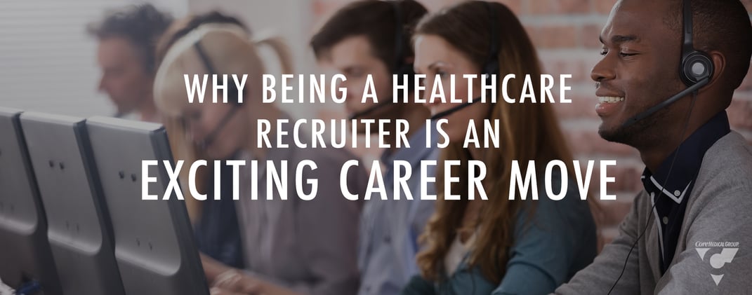 Chapter Two: Why Being a Healthcare Recruiter is an Exciting Career Move