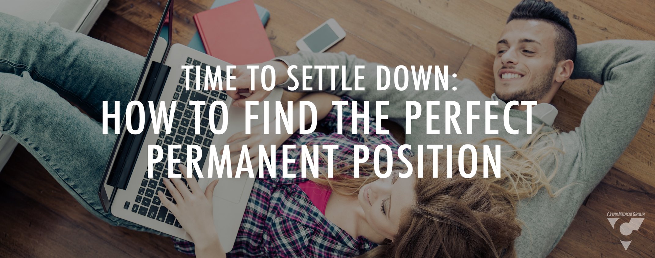 Time to Settle Down: How to Find the Perfect Permanent Position