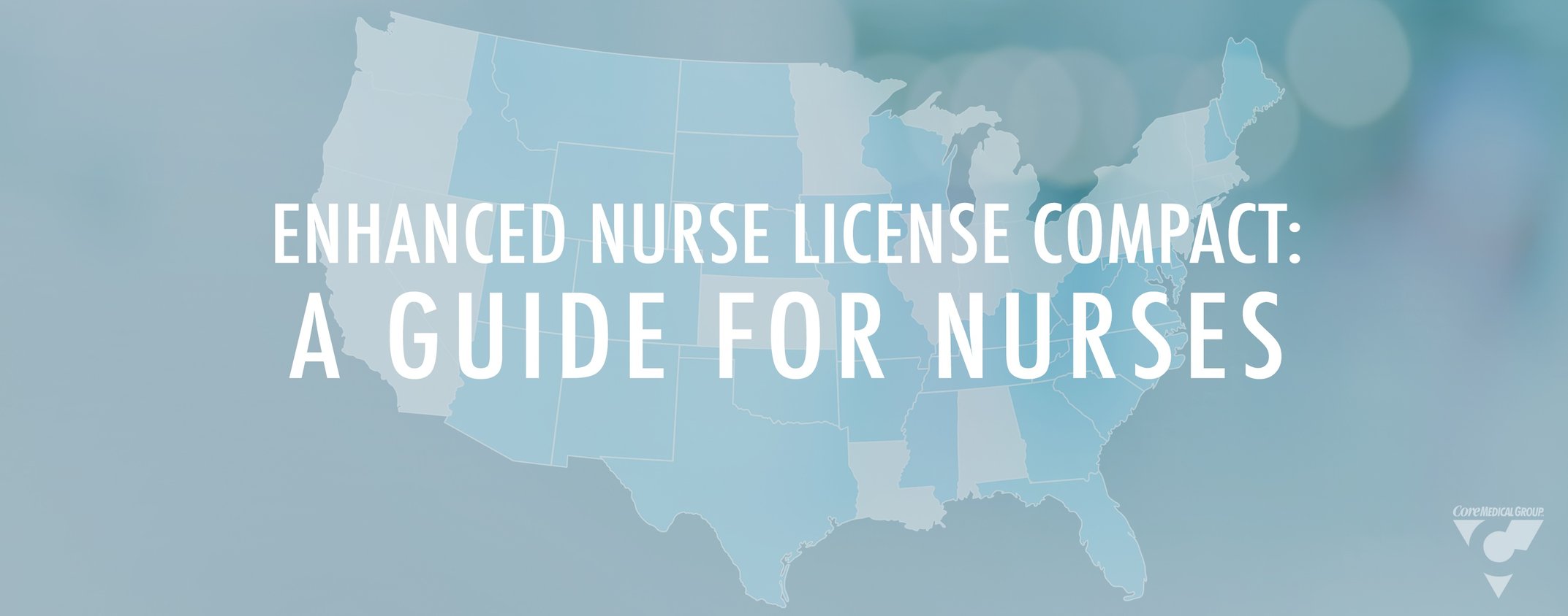 Enhanced Nurse License Compact: A Guide for Nurses