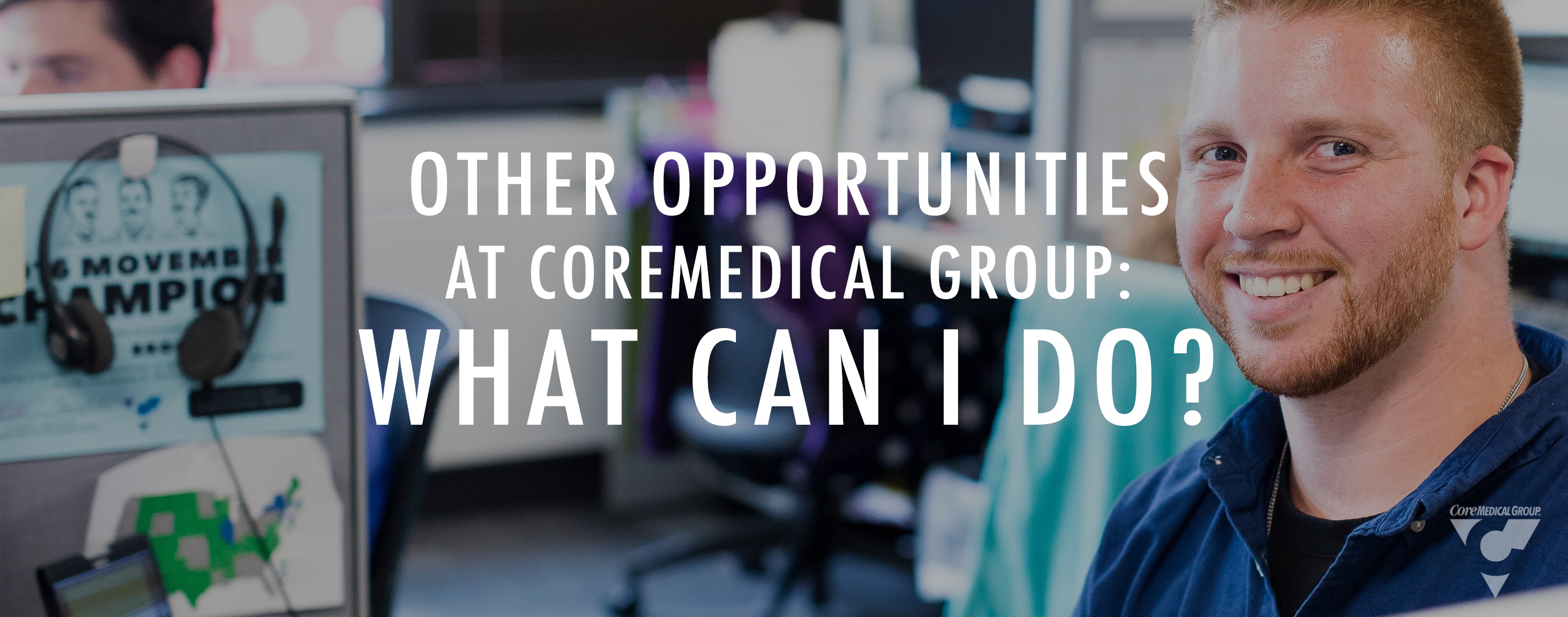 Chapter Eight: Other Opportunities at CoreMedical - What Can I Do?